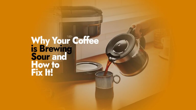 Why Your Coffee is Brewing Sour and How to Fix It!