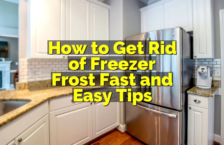 How to Get Rid of Freezer Frost (Quick and Easy Steps)
